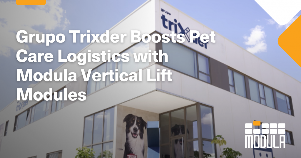 Grupo Trixder Boosts Logistics With VLMs | Modula